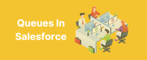 Salesforce Queues, Their Importance, and How to Create Them! - Cloud ...