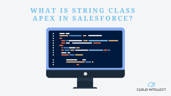 What Is String Class Apex In Salesforce Cloud Intellect